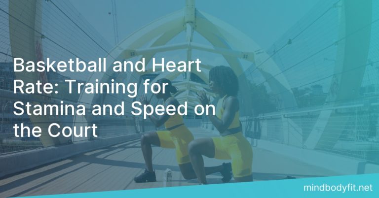 Basketball and Heart Rate: Training for Stamina and Speed on the Court