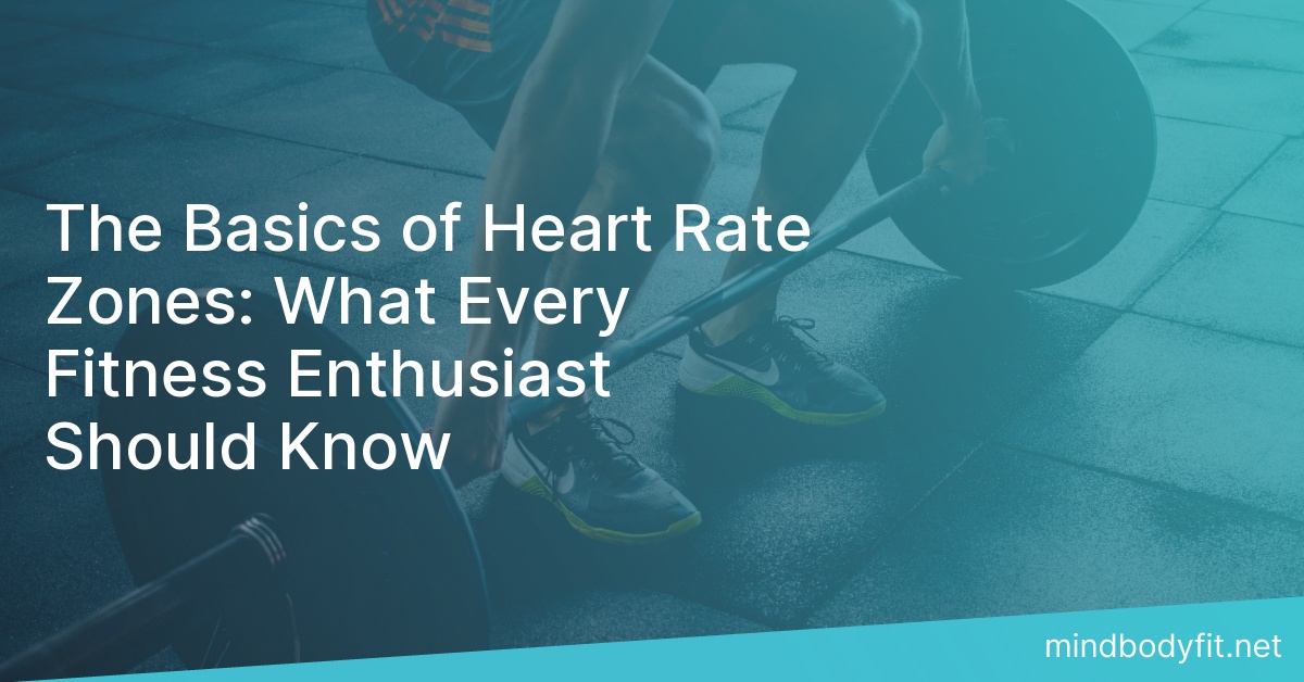 The Basics of Heart Rate Zones: What Every Fitness Enthusiast Should Know